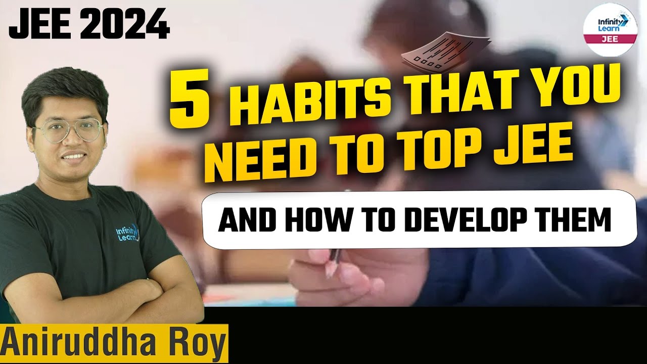 5 Habits That You Need to Top JEE - And How To Develop Them || JEE2024 ...