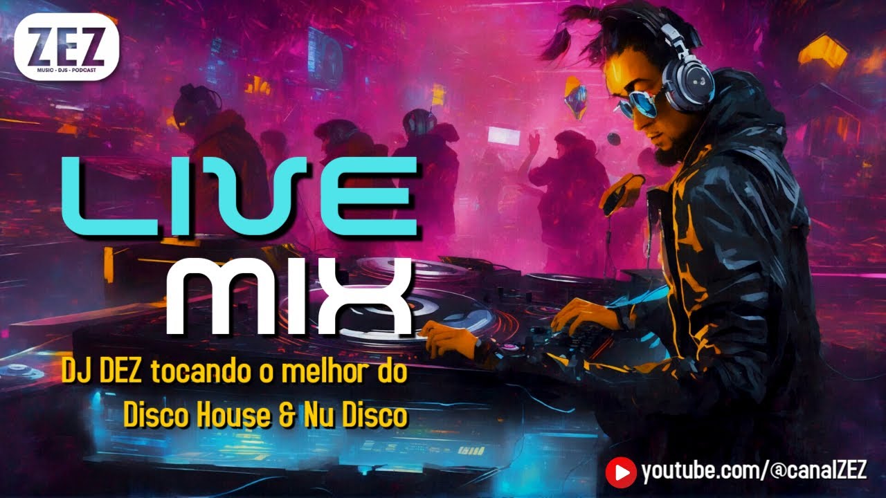 Live Mix com DJ DEZ - Disco House & Nu Disco. - YouTube