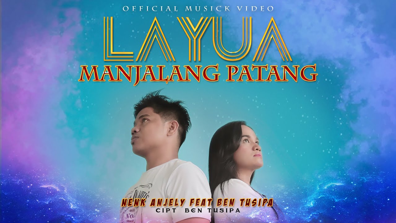 LAGU MINANG 2020 - BEN TUSIPA Feat NENK ANJELY - LAYU MANJALANG PATANG ...