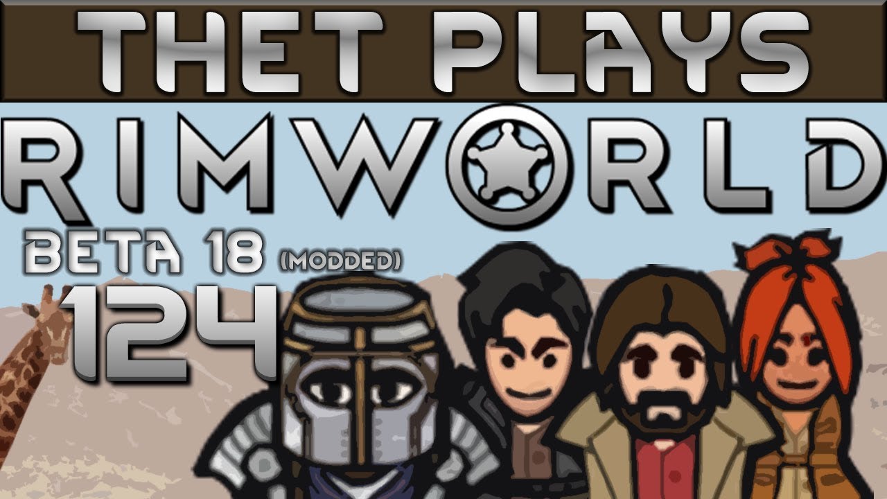 Thet Plays Rimworld Part 124: Barn Raising [Beta 18] [Modded] - YouTube