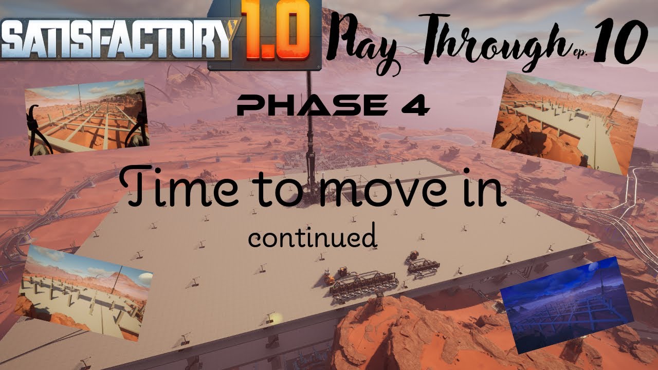 Satisfactory 1.0 - ep 10 - phase 4 - I keep moving into the main base ...