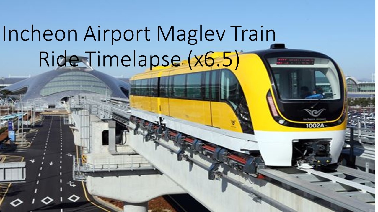 Incheon Airport Maglev Train Ride Timelapse (x6.5) 인천공항 자기부상열차 운행 타임랩스 ...