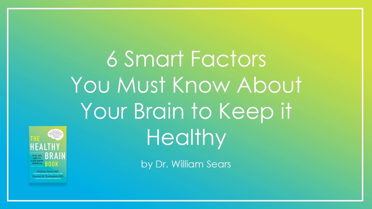 6 Smart Factors You Must Know About Your Brain To Keep It Healthy by Dr ...