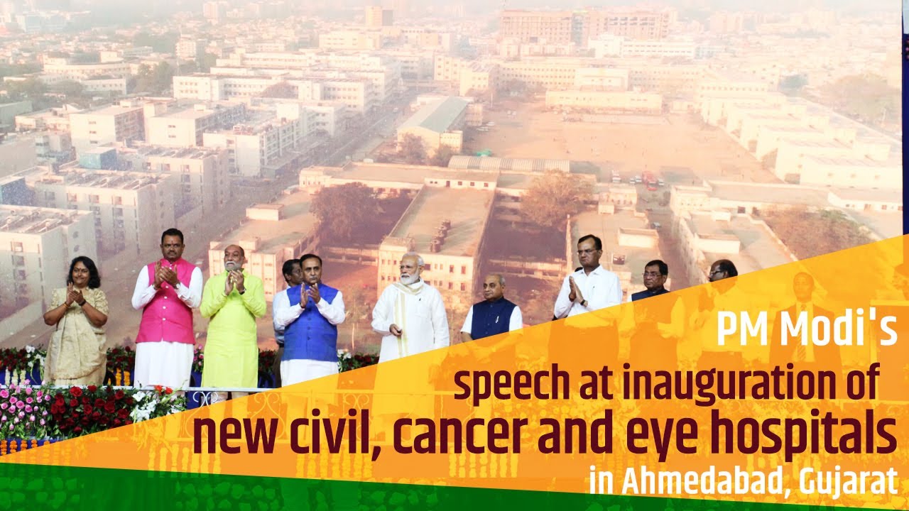 PM Modi's speech at inauguration of new civil, cancer and eye hospitals ...