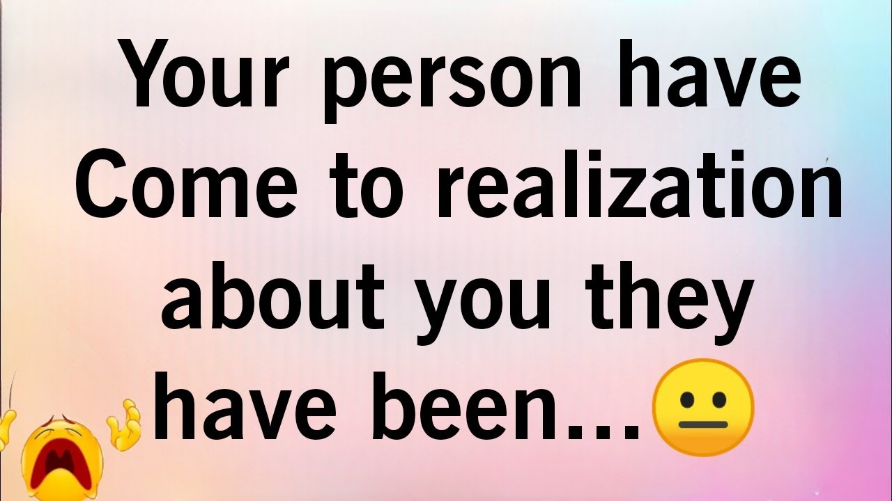 Your Person Have Come To Realization About You They...😐 - YouTube
