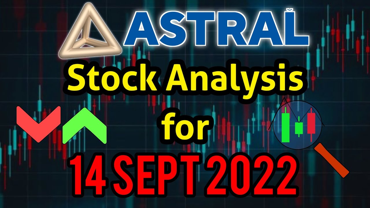 Astral target 14 September 2022 | Astral Share News | Stock Analysis ...