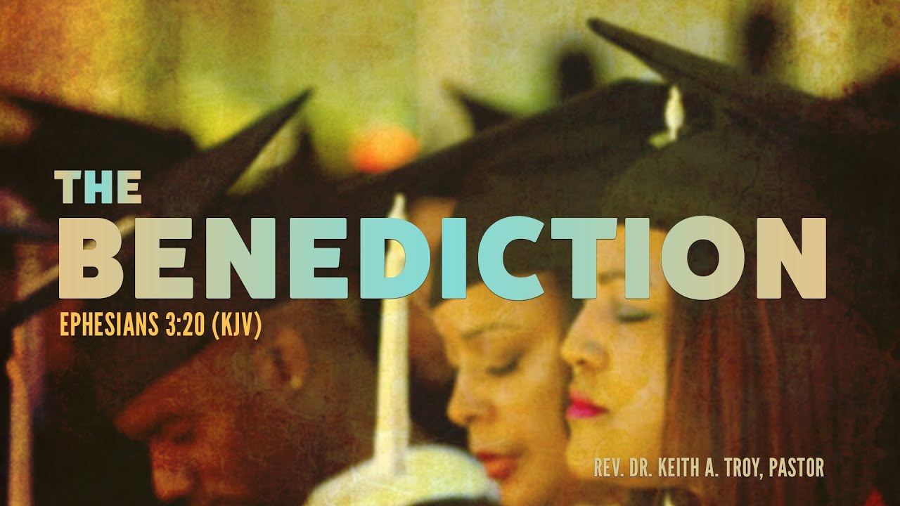 The Benediction //Graduation Sunday 2024 // Rev. Dr. Keith A. Troy ...