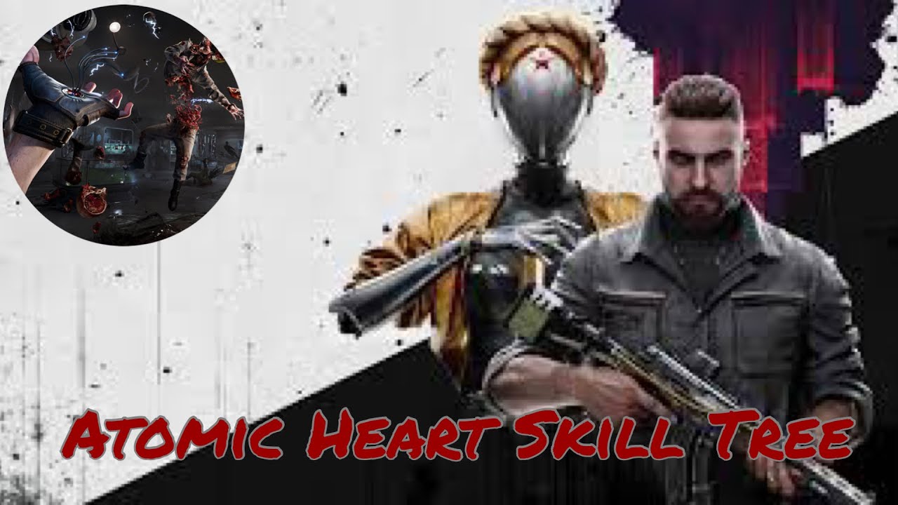 Atomic Heart Skill Tree Breakdown - YouTube