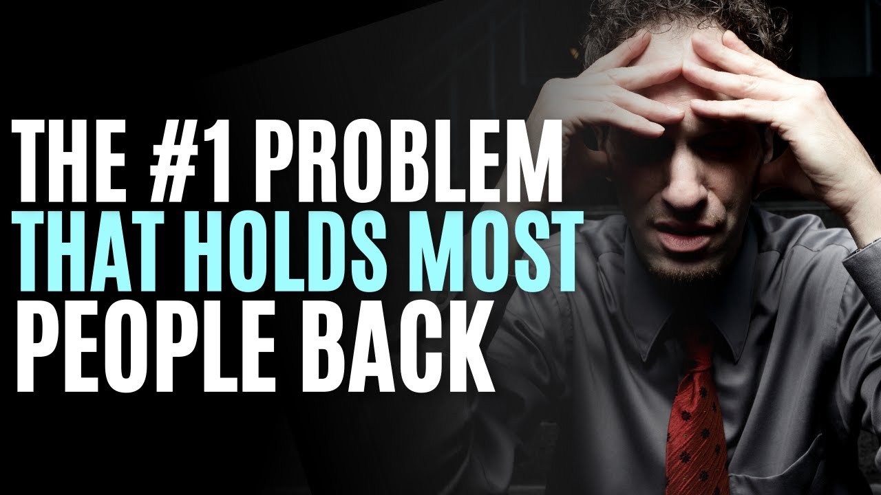 The #1 Problem that Holds Most People Back - YouTube