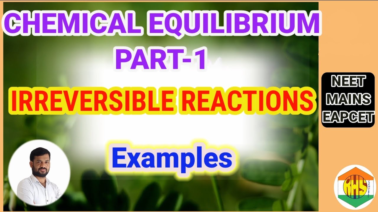 CHEMICAL EQUILIBRIUM-1 || IRREVERSIBLE REACTIONS ||#chemistry - YouTube