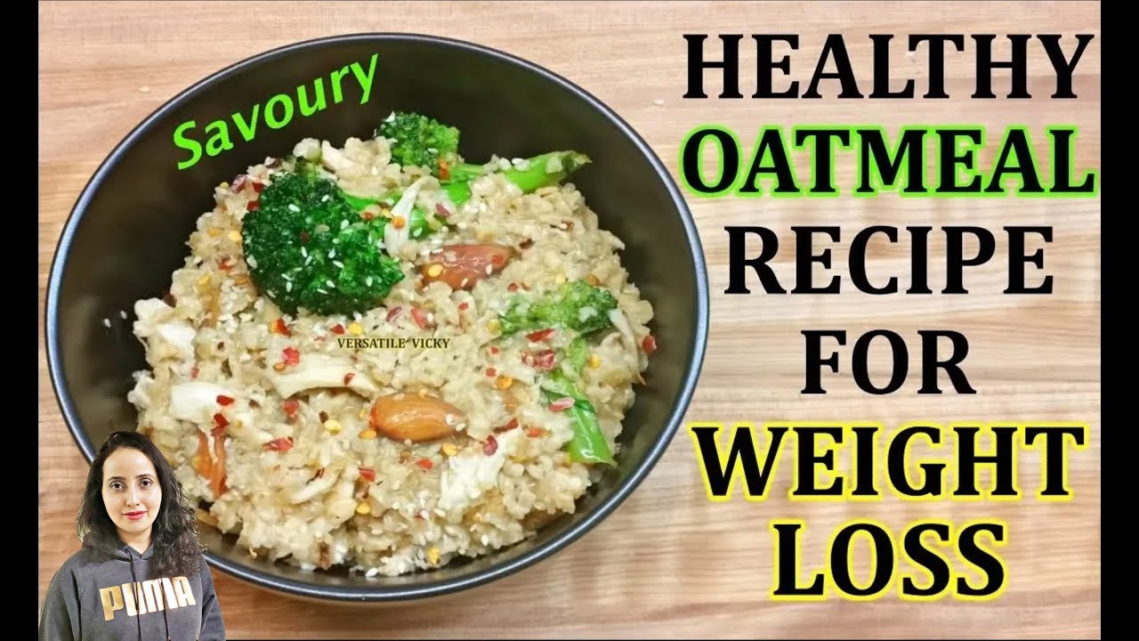 Masala Oats Recipe For Weight Loss | Healthy Oatmeal Recipes | Chicken ...