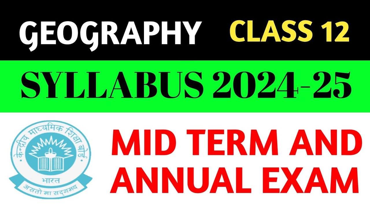 Class 12 Geography Syllabus 2024-25 ।। Annual Exam and Mid term exam ...