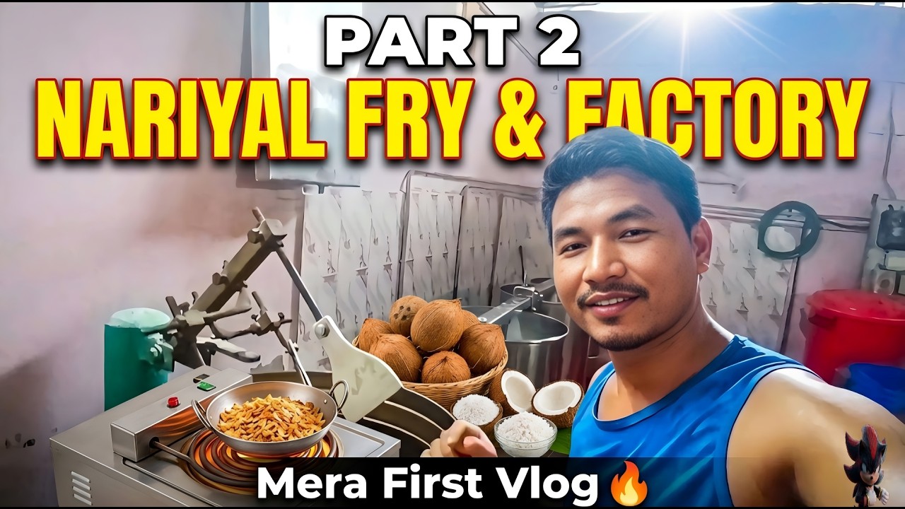 Mera First Vlog Part 2 – Factory Mein Kaam & Nariyal Fry Kaise Banaya 🔥 ...