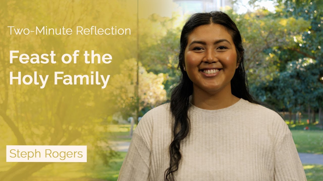 Feast of the Holy Family - Two-Minute Reflection: Steph Rogers - YouTube