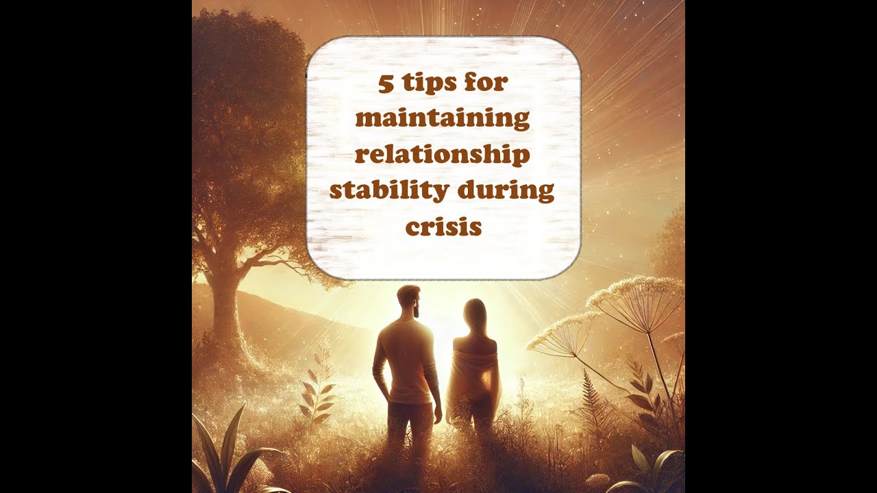 5 tips for maintaining relationship stability during crisis - YouTube