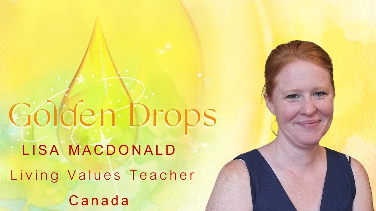 Golden Drops - Lisa MacDonald, teacher Living Values Canada - YouTube