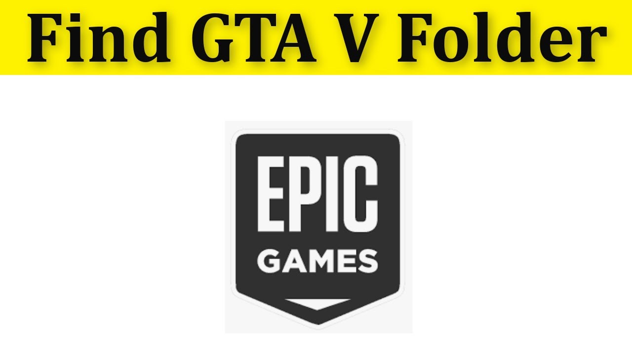 How To Find GTA V Folder In Epic Games || Locate GTA 5 Folders In Epic ...