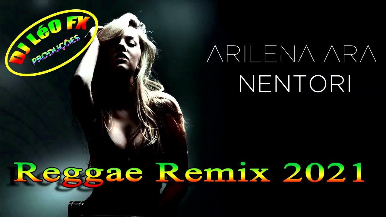 ARILENA ARA - I'M SORRY [NOVEMBER] REGGAE FULL 2021 [DJ LéO FX REMIX] - YouTube