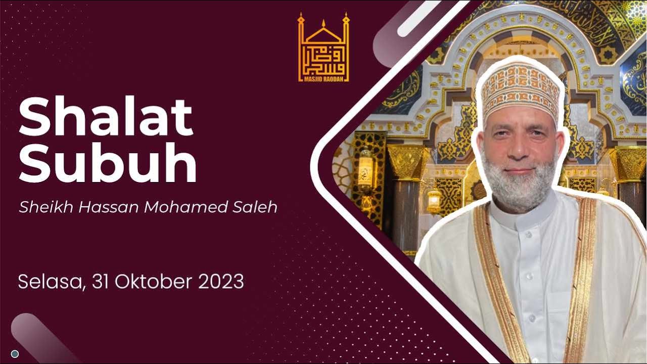 🔴 Shalat Subuh, Sheikh Hassan Mohamed Saleh - 31 Oktober 2023, - YouTube