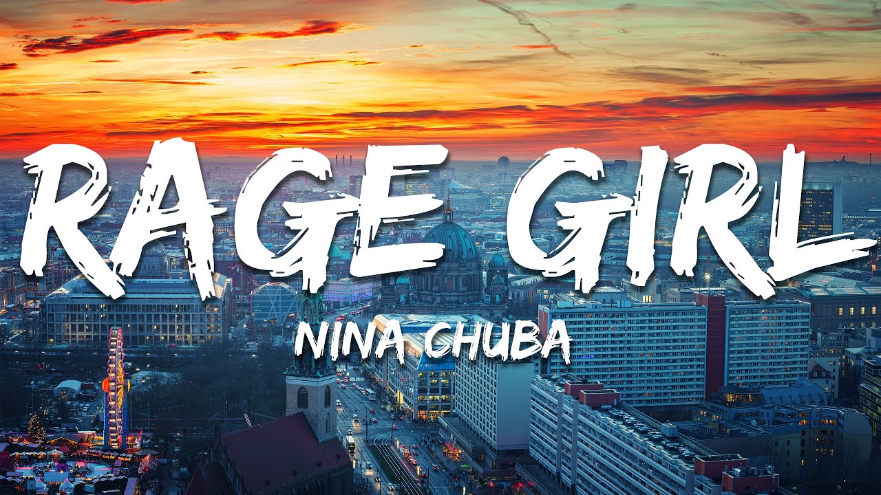 Nina Chuba – RAGE GIRL (Lyrics/Text) - YouTube