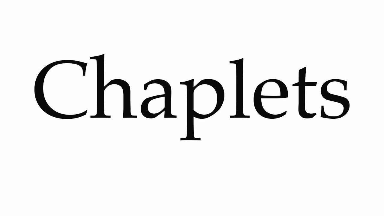 How to Pronounce Chaplets - YouTube