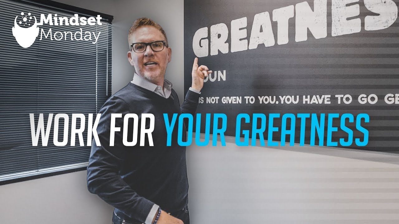 Work for Your Greatness | Mindset Monday - YouTube