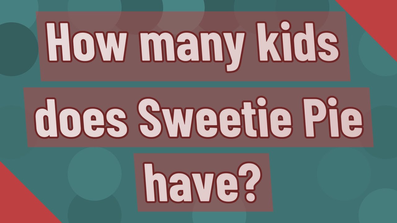 How Many Kids Does Sweetie Pie Have YouTube how-many-kids-does-sweetie-pie-have-youtube