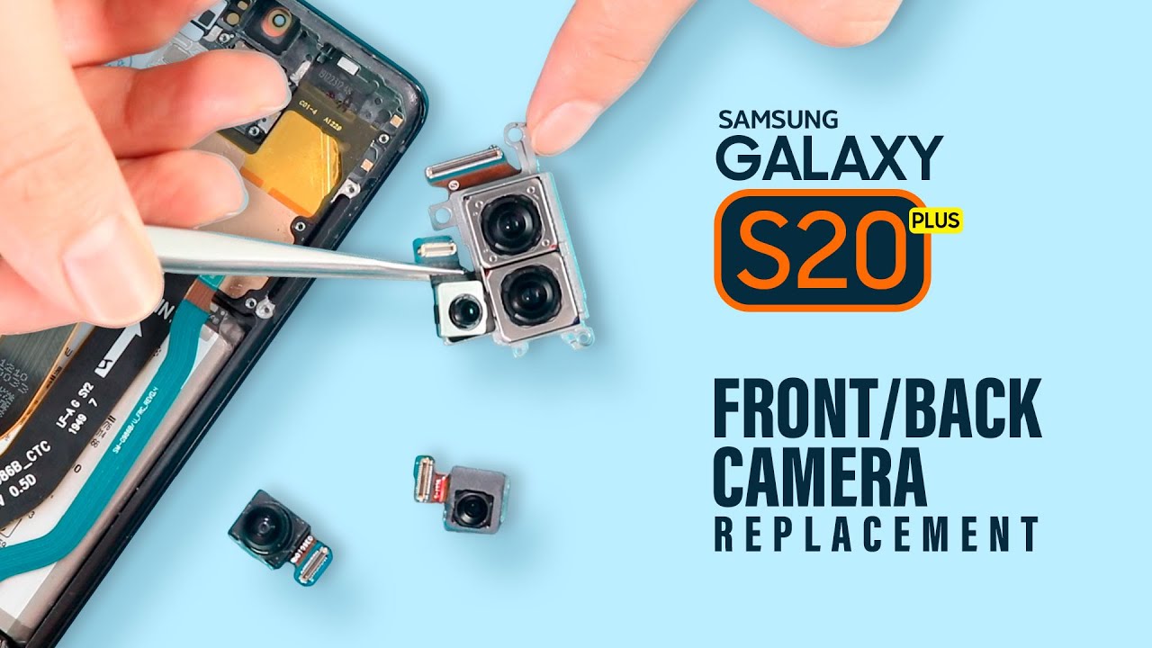 Samsung Galaxy S20 Plus Front & Rear Camera Replacement | Logic Board ...