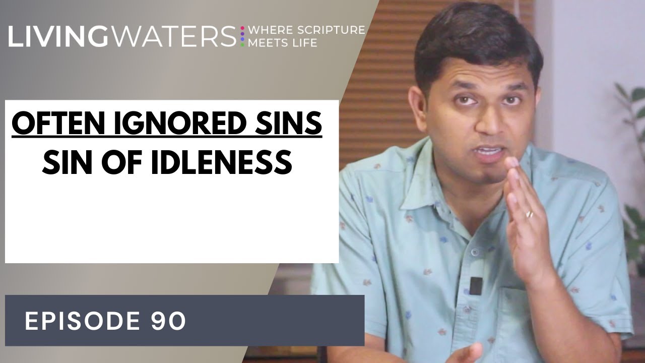 LIVING WATERS | EP 90 | OFTEN IGNORED SINS | SIN OF IDLENESS - YouTube