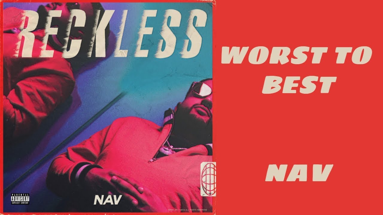 Worst to Best: 'Reckless' by NAV (Tracklist Ranked) - YouTube