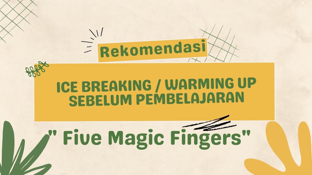 English Ice Breaking / Warming Up sebelum pembelajaran "Five Magic ...