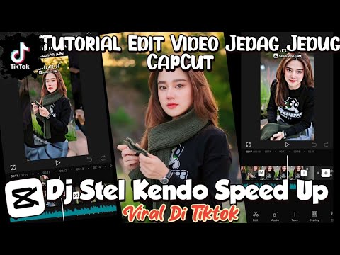 Tutorial Edit Jedag Jedug CapCut | Dj Stel Kendo Speed Up | JJ Tipis | Tutorial Edit Video ...