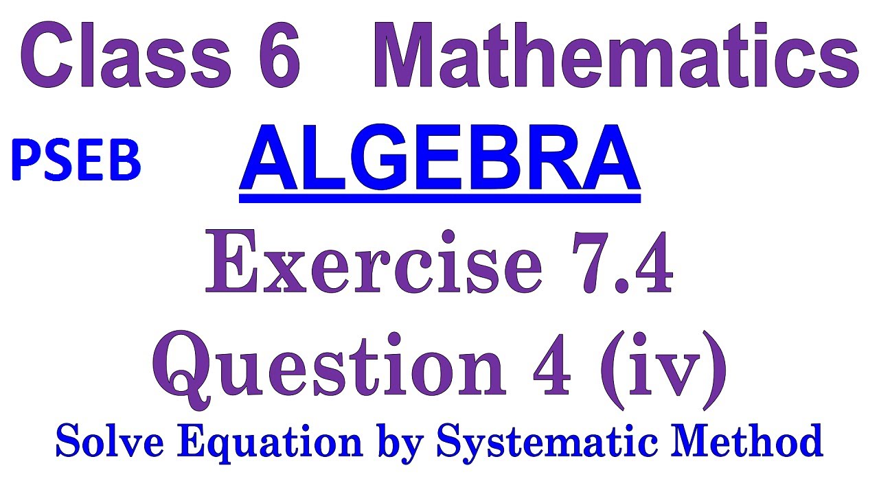 Question 4 (iv) | Exercise 7.4 | Class 6 | Maths | Algebra | Chapter 7 ...