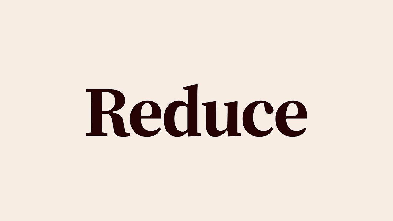 Reduce Meaning and Definition - YouTube