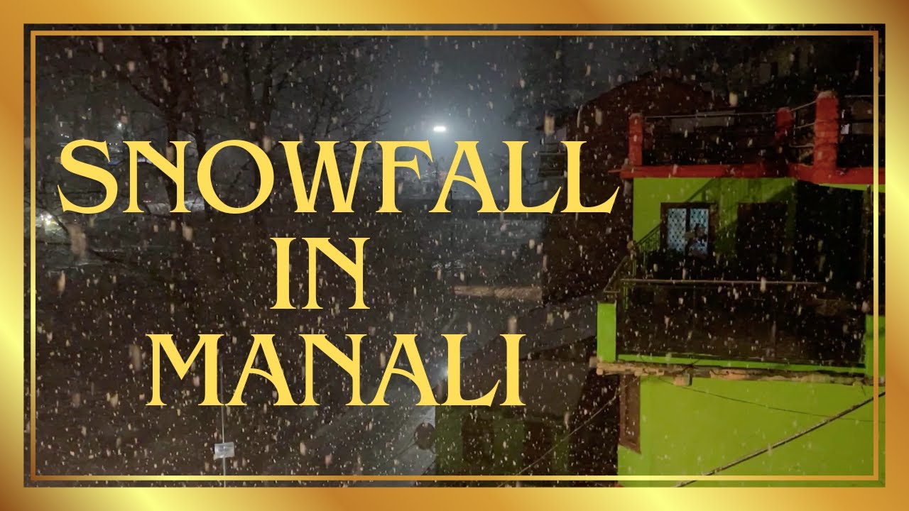 EP 5 | MANALI | snowfall in MANALI dec 2024 | night view of snowfall ...