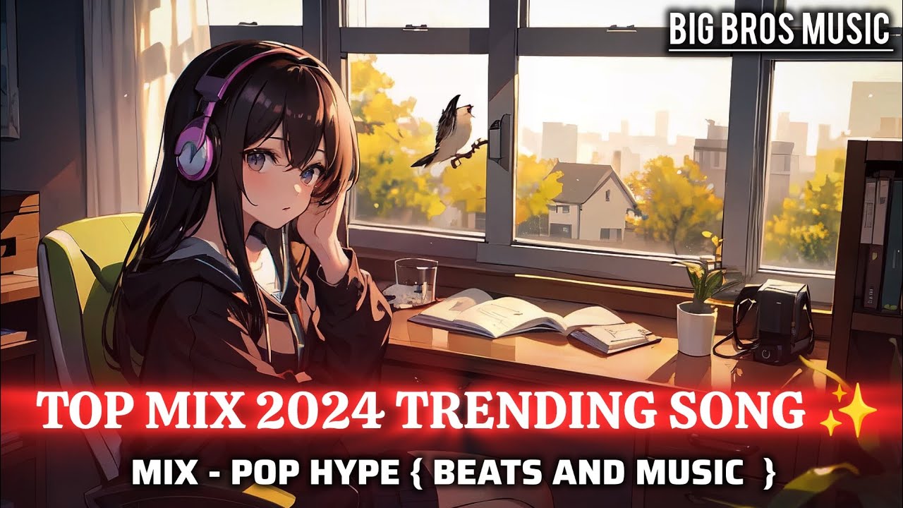 Top Trending 2024 Hit song - { Big Bros music } Top Trending Mind relax ...