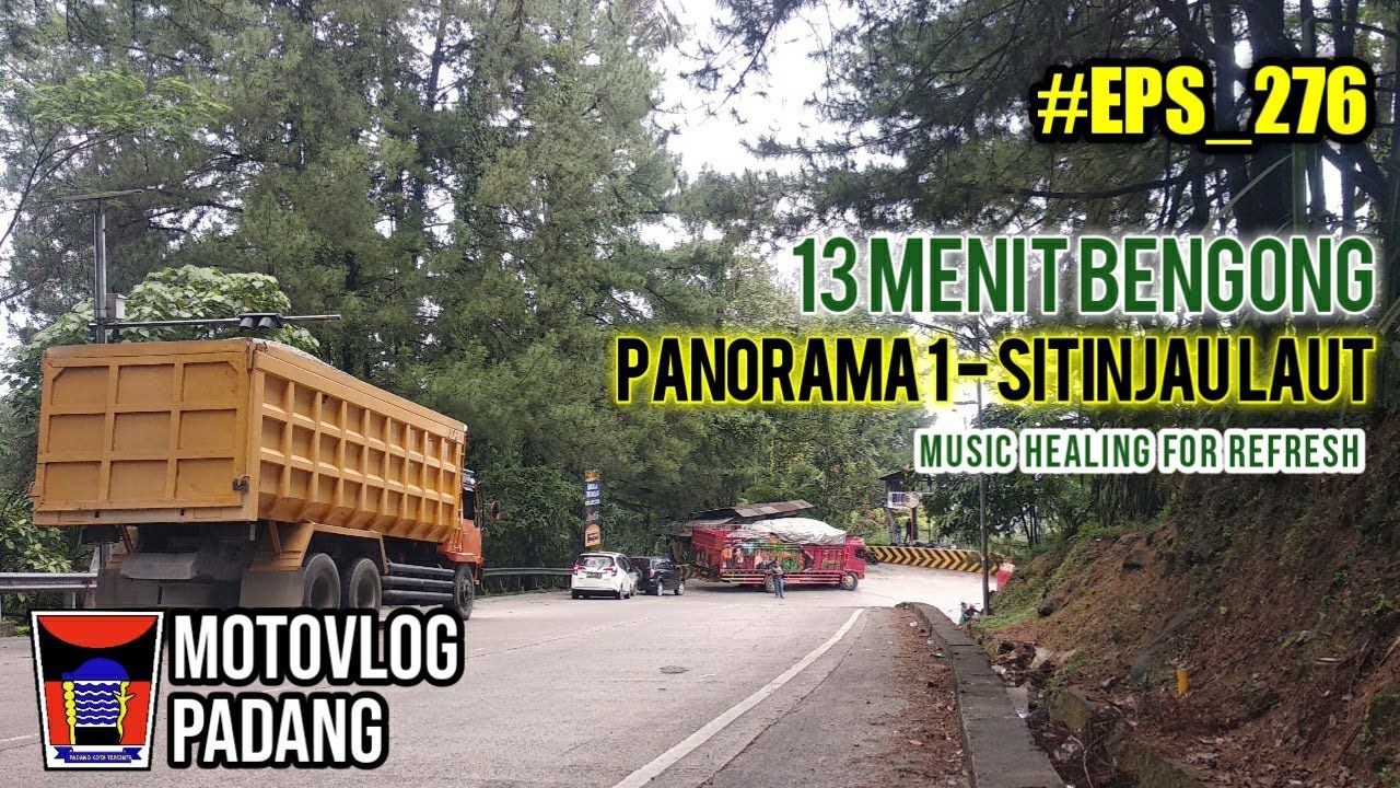 #EPS_276 13 Menit Tanjakan Sitinjau Laut Padang - YouTube
