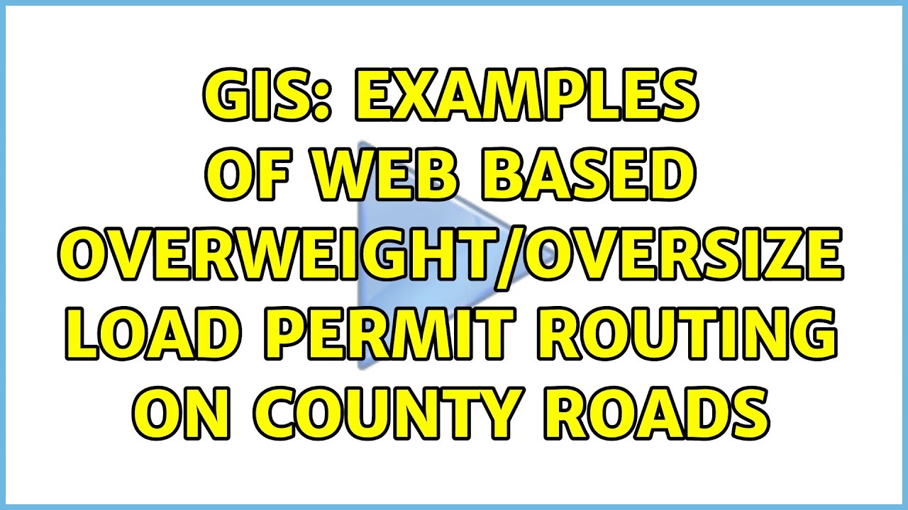 GIS: Examples of web based Overweight/Oversize load permit routing on ...