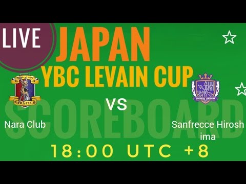 Nara Club VS Sanfrecce Hiroshima JAPAN YBC Levain Cup 2024 LIVE SCORE - YouTube
