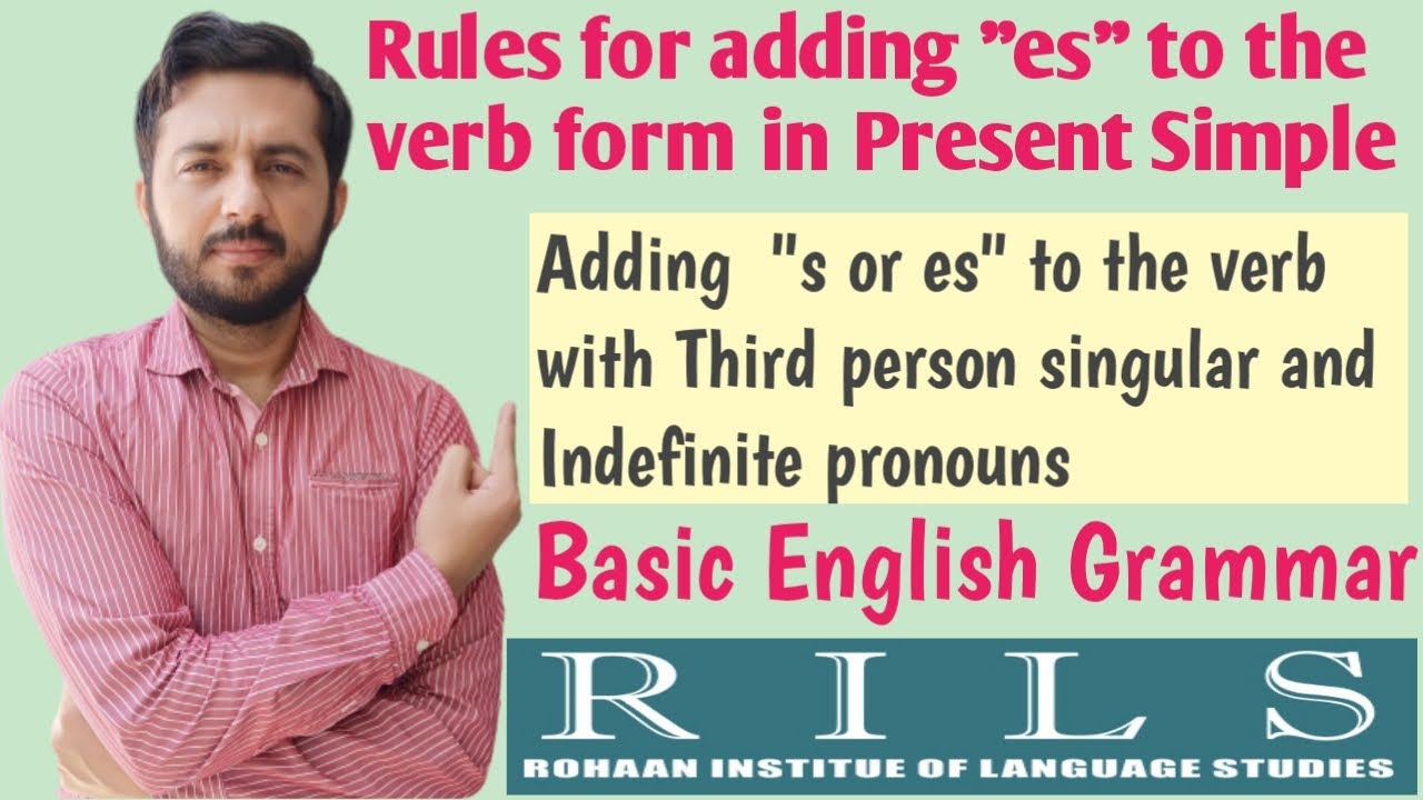 Rules For Adding s Or Es To The Verb Form Present Simple Uses Of rules-for-adding-s-or-es-to-the-verb-form-present-simple-uses-of