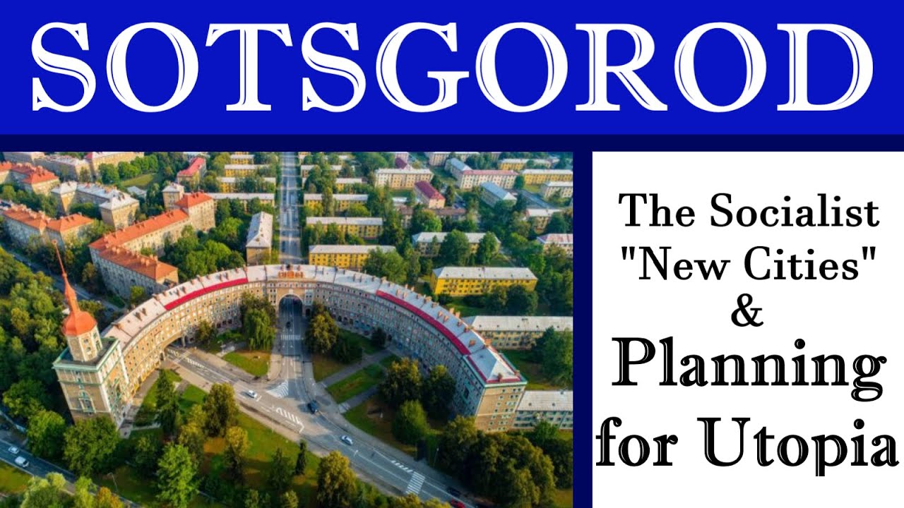 Sotsgorod: The Socialist "New Cities" & Planning for Utopia - YouTube