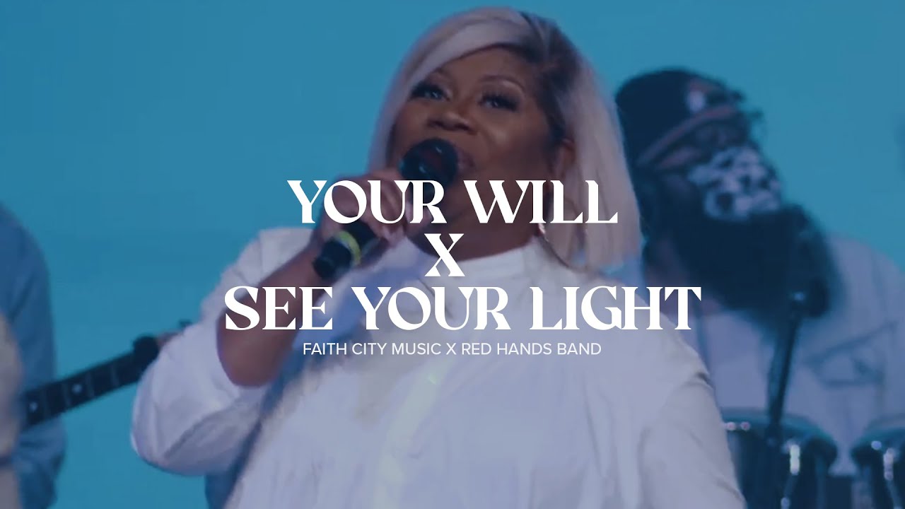 Faith City Music with Red Hands Band: Your Will x See Your Light - YouTube