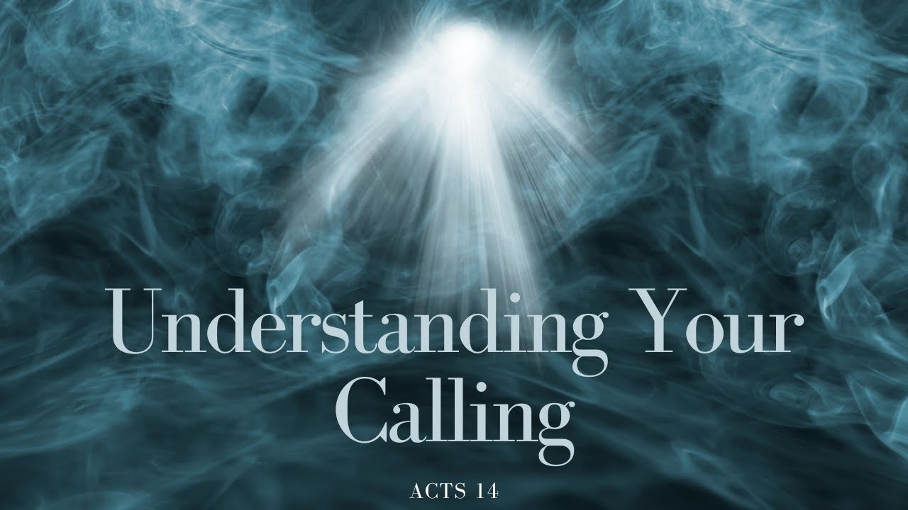 Understanding Your Calling - YouTube