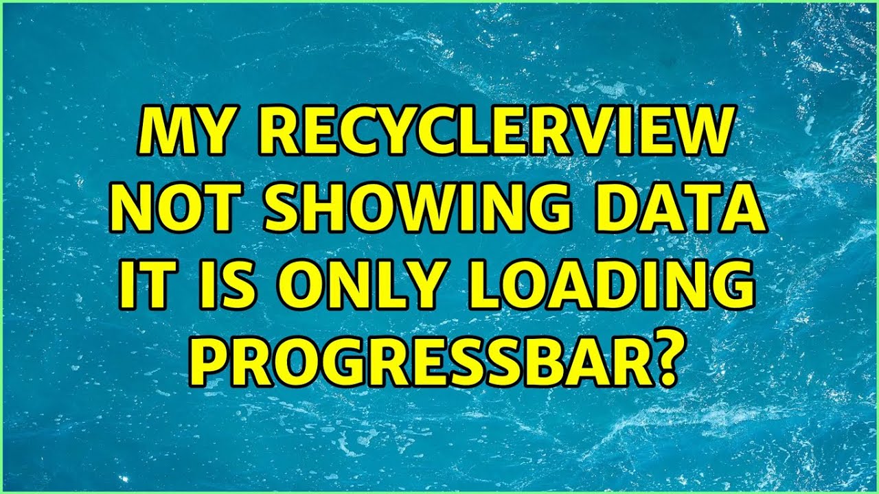 My Recyclerview Not Showing Data It Is Only Loading Progressbar Youtube