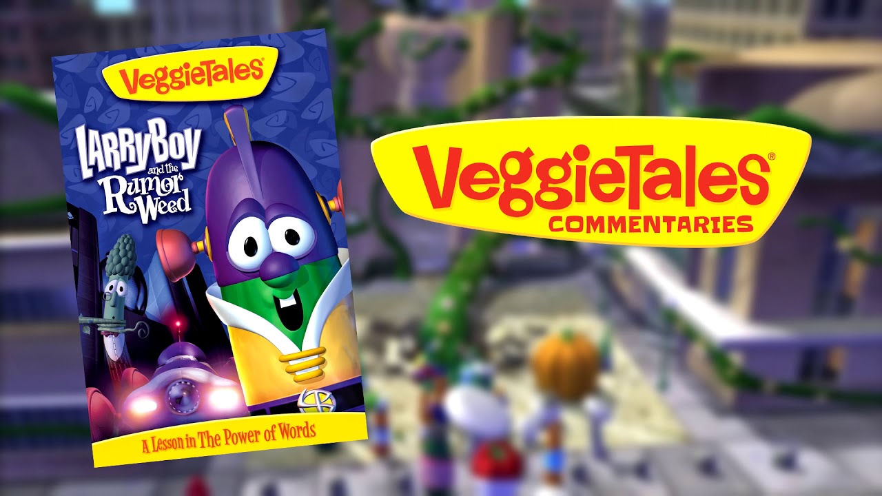 VeggieTales: Larry-Boy and the Rumor Weed (Audio Commentary) - YouTube