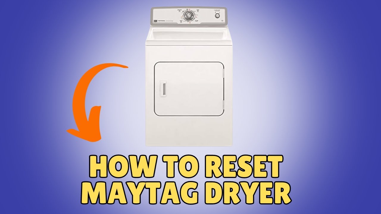 How To Reset Maytag Dryer