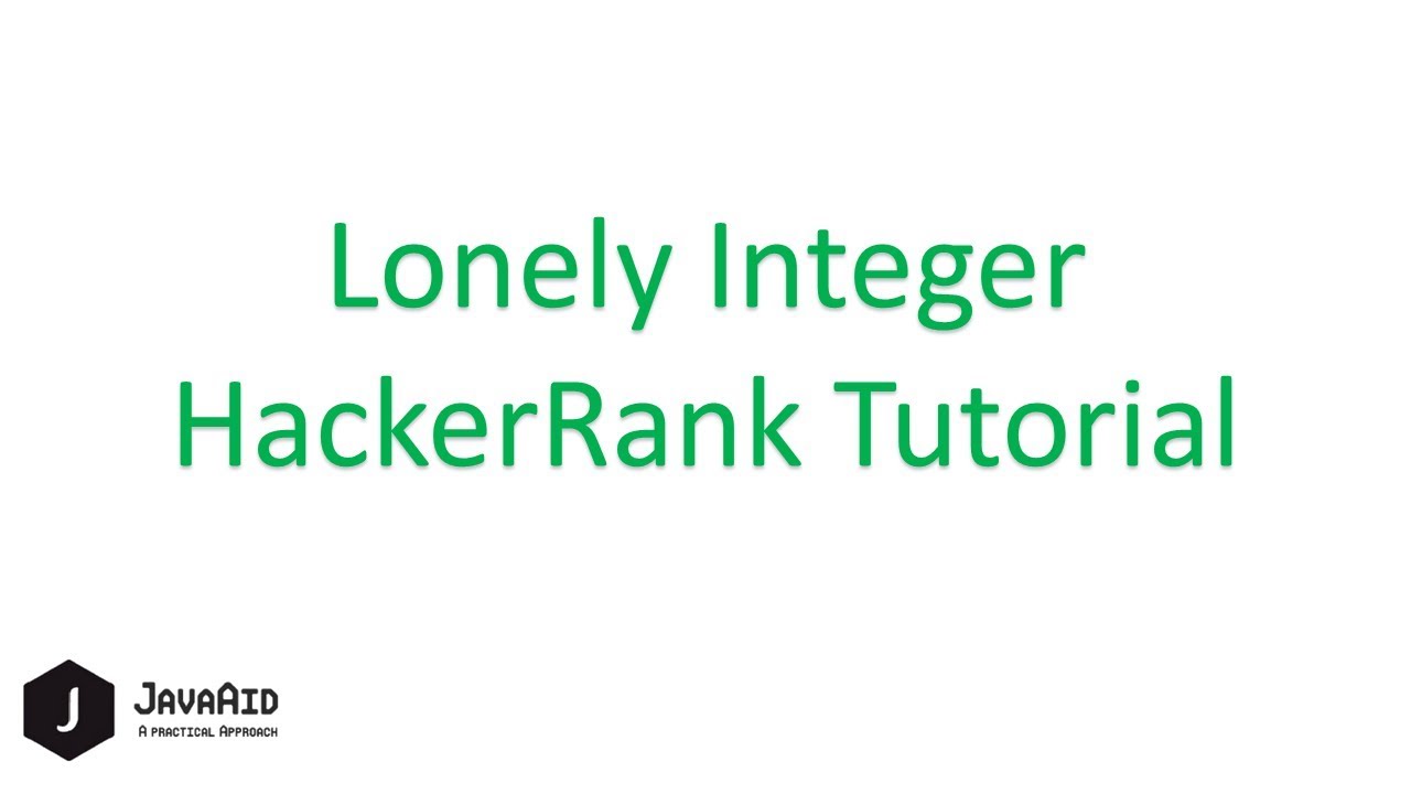 How To Solve Lonely Integer Hackerrank Problem Using Bit Manipulation Xor Trick Youtube 1677