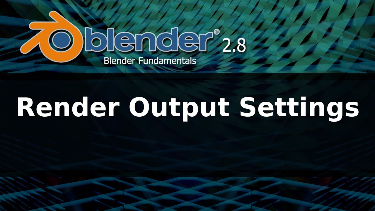 Render Output Settings Blender 2 8 Fundamental YouTube Render Output Settings Blender 2 8 Fundamental YouTube