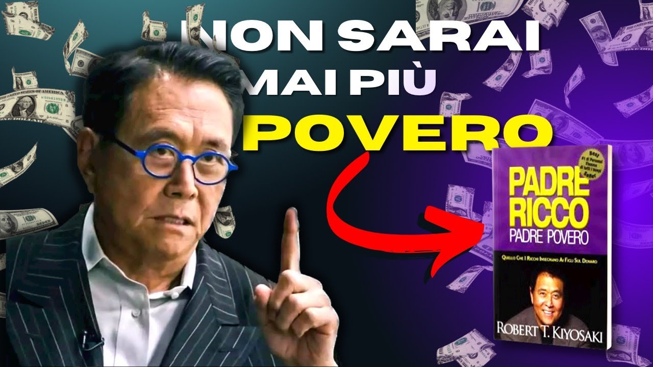 Come raggiungere la LIBERTA' FINANZIARIA - "Padre RICCO Padre POVERO ...