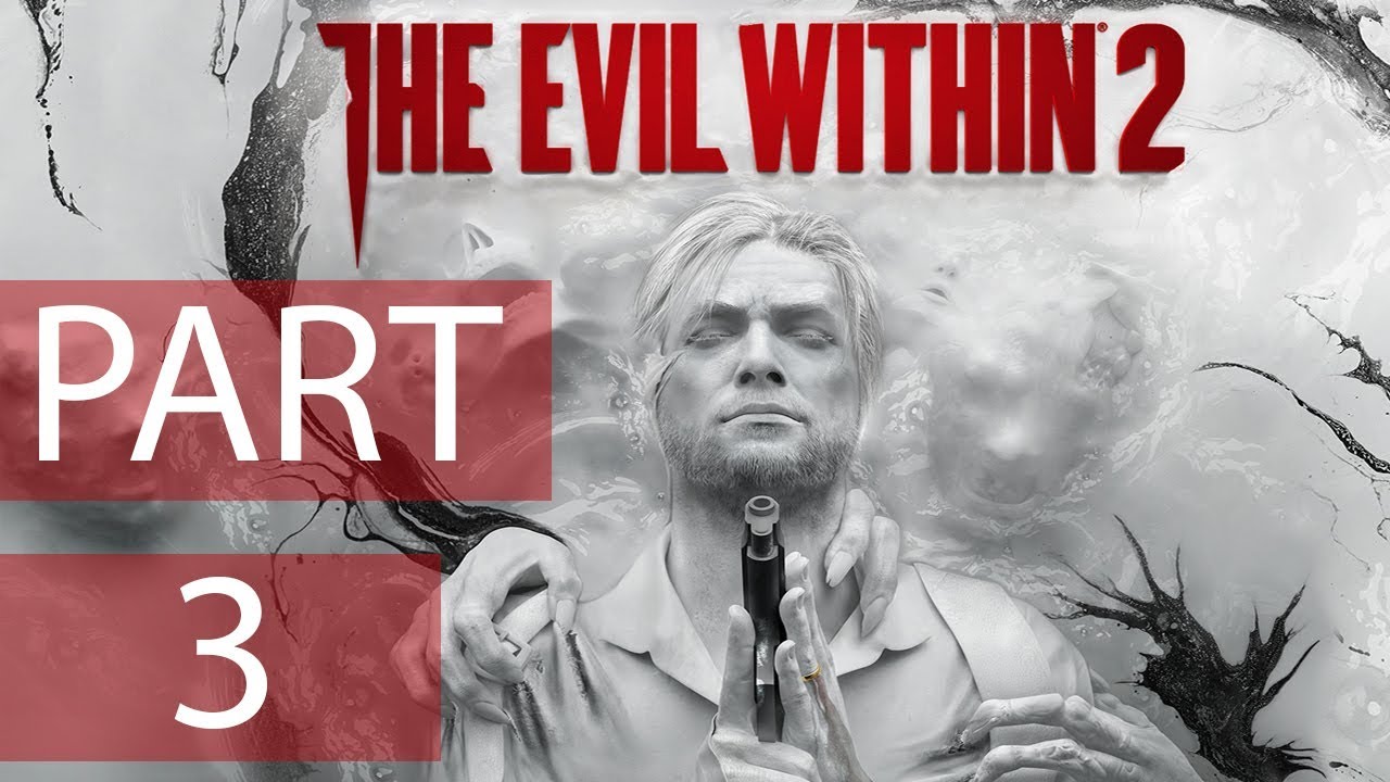 The Evil Within 2 | Chapter 3 | PC Gameplay | Part 3 - YouTube